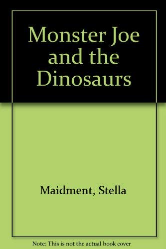 Monster Joe and the Dinosaurs: Stella Maidment: 9780744535419: Amazon ...