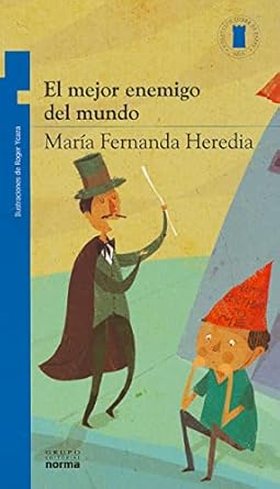 El Mejor Enemigo del Mundo : Heredia, Maria Fernanda, Ycaza, Roger ...