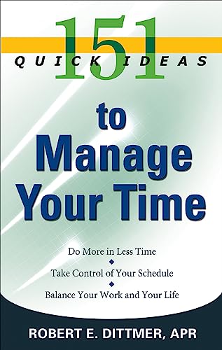 151 Quick Ideas to Manage Your Time eBook : Dittmer, Robert E.: Amazon ...