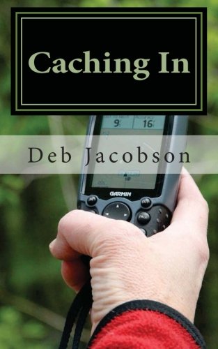 Caching In: Jacobson, Deb: 9781460957233: Amazon.com: Books
