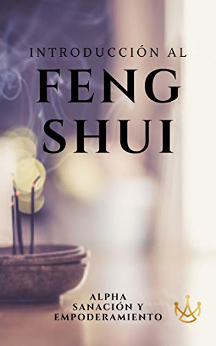 Introducción Al Feng Shui eBook : Sanación y Empoderamiento, Alpha ...