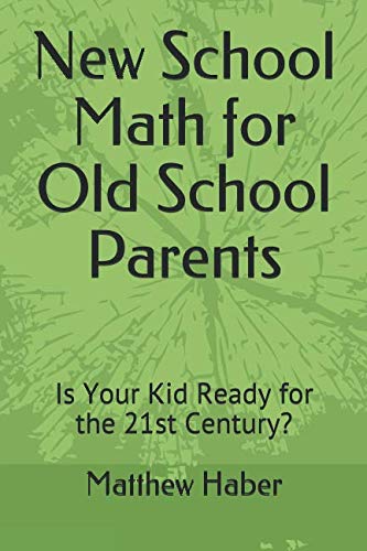 New School Math for Old School Parents: Is Your Kid Ready for the 21st ...