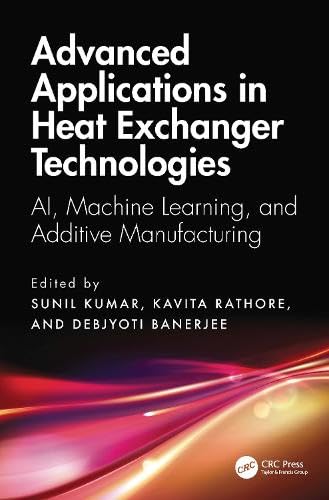 Advanced Applications in Heat Exchanger Technologies: AI, Machine ...