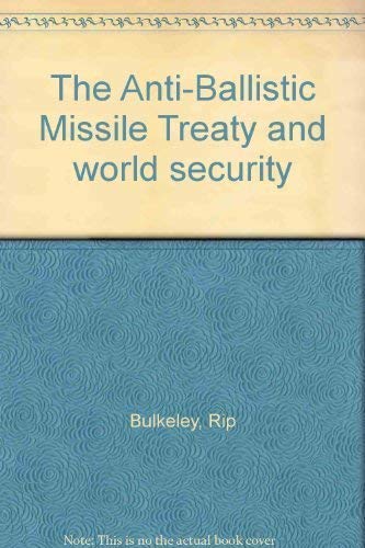 The Anti-Ballistic Missile Treaty and world security (Report / AFES ...