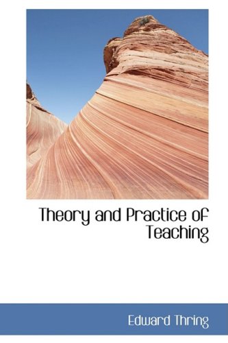Amazon.co.jp: Theory and Practice of Teaching : Thring, Edward: 洋書