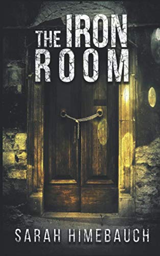 The Iron Room: Himebauch, Sarah: 9781075528002: Amazon.com: Books