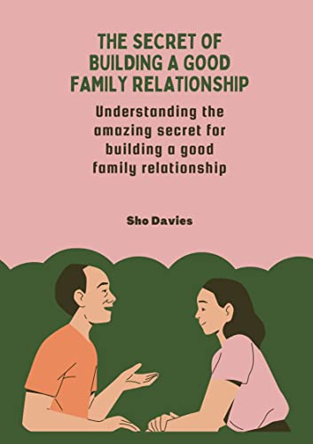 Amazon.com: THE SECRET OF BUILDING A GOOD FAMILY RELATIONSHIP ...