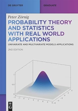 Amazon.com: Probability Theory and Statistics with Real World Applications: Univariate and ...