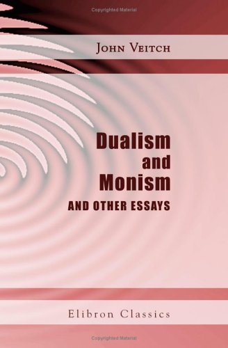 Dualism and Monism, and other Essays: Veitch, John: 9781421273495 ...