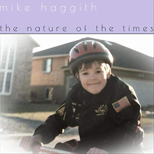 Play The Nature of the Times by Mike Haggith on Amazon Music