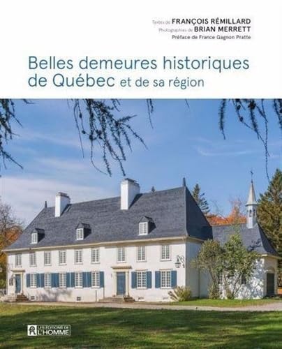 Belles demeures historiques de Québec et de sa région: BELLES DEMEURES ...