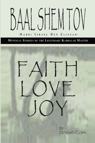Baal Shem Tov: Faith Love Joy: Mystical Stories of the Legendary ...