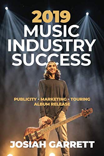 2019 Music Industry Success: Publicity - Marketing - Touring - Album ...