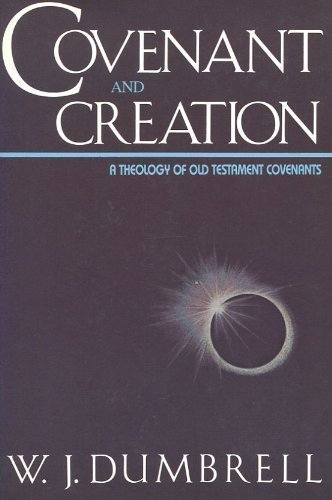 Covenant & Creation: A Theology of Old Testament Covenants: William J ...