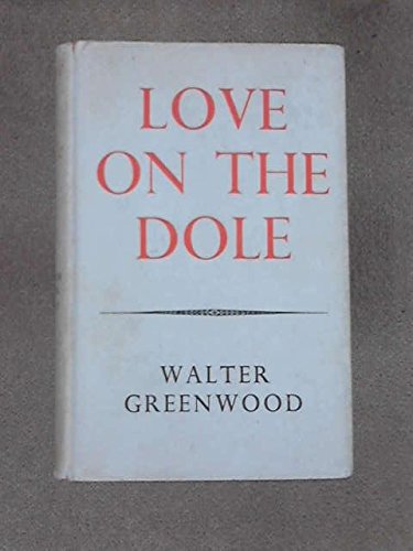 Love On The Dole: Amazon.com: Books