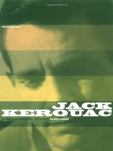 Jack Kerouac: An Illustrated Biography: Sandison, David: 9781556523588 ...