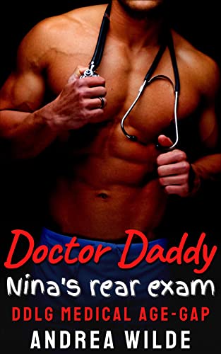 Amazon.co.jp: Doctor Daddy - Nina's Rear Exam: DDlg Medical Age Gap (Sexy Doctor Daddies Give ...