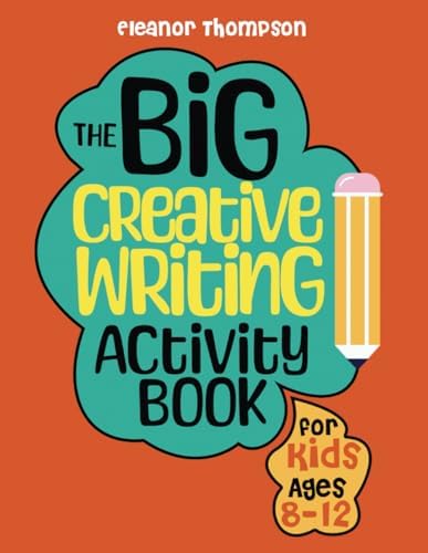 The Big Creative Writing Activity Book for Kids Ages 8-12: A fun ...