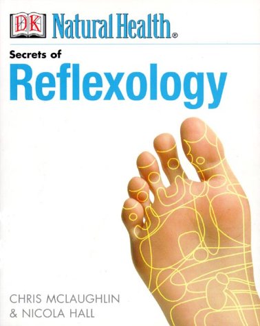 The Secrets of Reflexology: McLaughlin, Chris, Hall, Nicola, Fielding ...