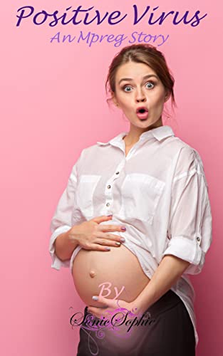 Positive Virus: AN MPREG Story - Kindle edition by Sophie, Sonic ...