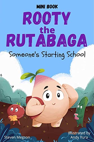 Rooty the Rutabaga: Someone's Starting School : (Mini Book) - Kindle ...