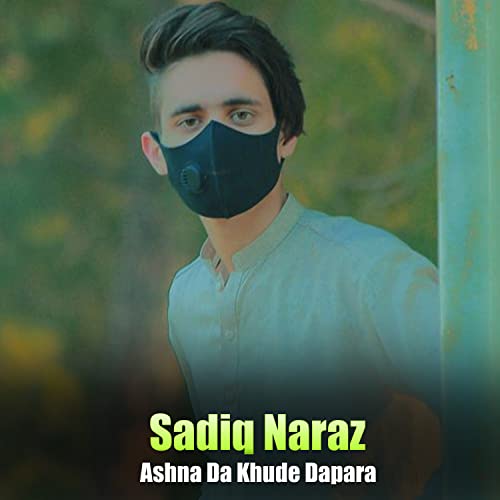 Écouter Ashna Da Khude Dapara par Sadiq Naraz sur Amazon Music Unlimited