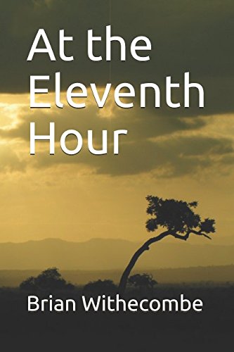 At the Eleventh Hour: Withecombe, Brian: 9781521231203: Amazon.com: Books