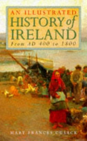 Illustrated History of Ireland From AD 400 to 1800: Cusack, Mary ...