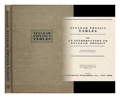 Nuclear physics tables / by J. Mattauch ... and An introduction to ...