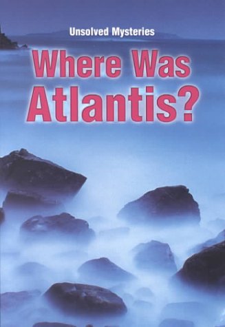 Where Was Atlantis (Unsolved Mysteries): Brian Innes: 9780817242732 ...