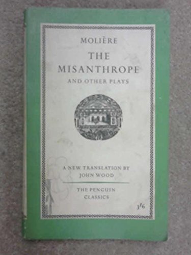 The Misanthrope and Other Plays: Moliere And Wood: Amazon.com: Books