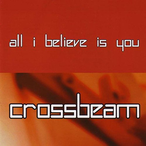 Play All I Believe Is You by Crossbeam on Amazon Music