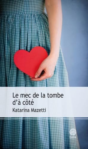 Amazon.com: Le Mec de la tombe d'à côté: 9782847201659: Mazetti ...