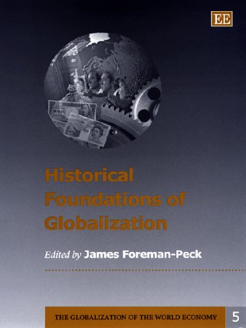 Historical Foundations of Globalization (The Globalization of the World ...