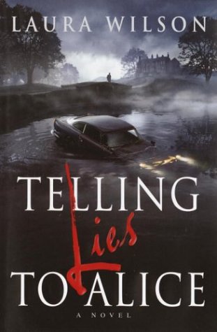 Telling Lies to Alice: Wilson, Laura: 9780385335805: Amazon.com: Books
