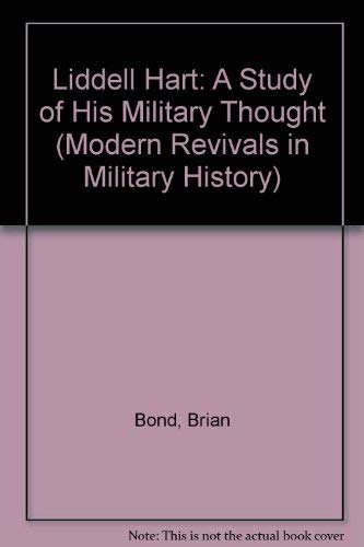 Liddell Hart: A Study of His Military Thought (Modern Revivals in ...
