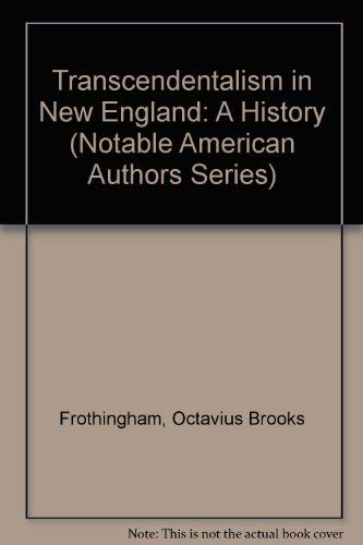 Transcendentalism in New England: A History (Notable American Authors ...
