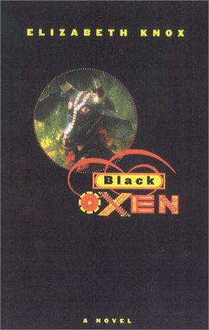 Black Oxen: Knox, Elizabeth: Amazon.com: Books