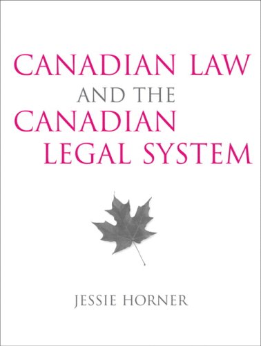 Canadian Law and the Canadian Legal System: Horner, Jessie ...