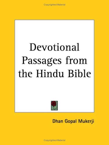 Devotional Passages from the Hindu Bible: Mukerji, Dhan Gopal ...