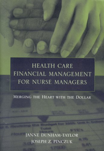 Health Care Financial Management For Nurse Managers: Merging The Heart ...