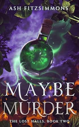 Maybe Murder: The Lost Halls, Book Two: Fitzsimmons, Ash: 9781949861716 ...