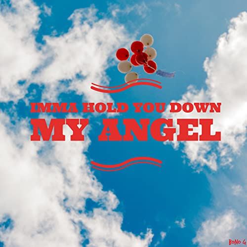Imma Hold You Down My Angel de Bono G no Amazon Music Unlimited