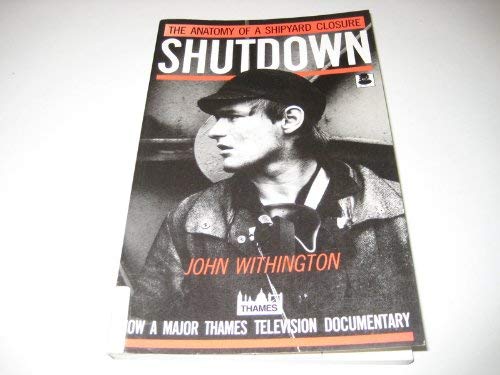Shutdown: Anatomy of a Shipyard: Withington, John: 9780719912306 ...