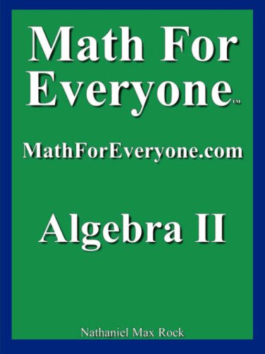 Algebra II (Math for Everyone): Rock, Nathaniel Max: 9781599800042 ...