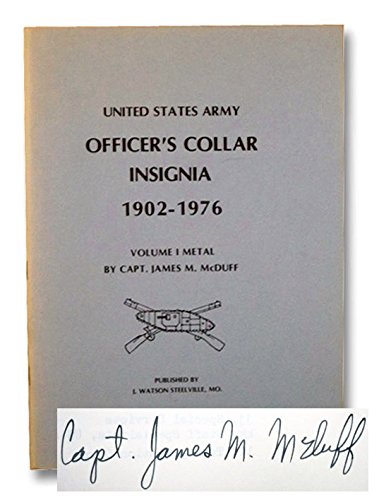 United States Army Officer's Collar Insignia 1902-1976: Volume I Metal ...