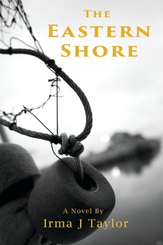 The Eastern Shore: Taylor, Irma J: 9781514266885: Amazon.com: Books