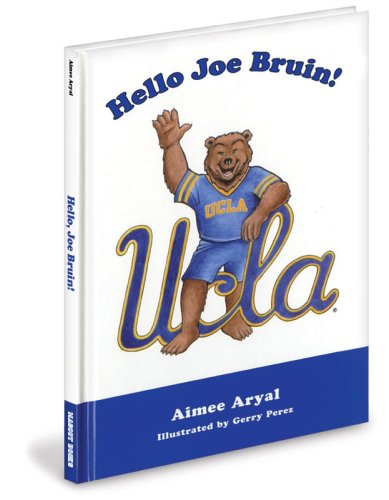 Hello Joe Bruin!: Aryal, Aimee, Perez, Gerry: 9781932888157: Amazon.com ...