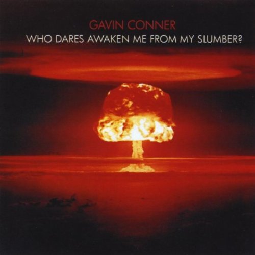 Amazon.com: Who Dares Awaken Me From My Slumber? : Gavin Conner ...
