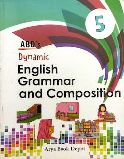 Amazon.in: Buy ABD's Dynamic English Grammar and Composition Class 5 by ...